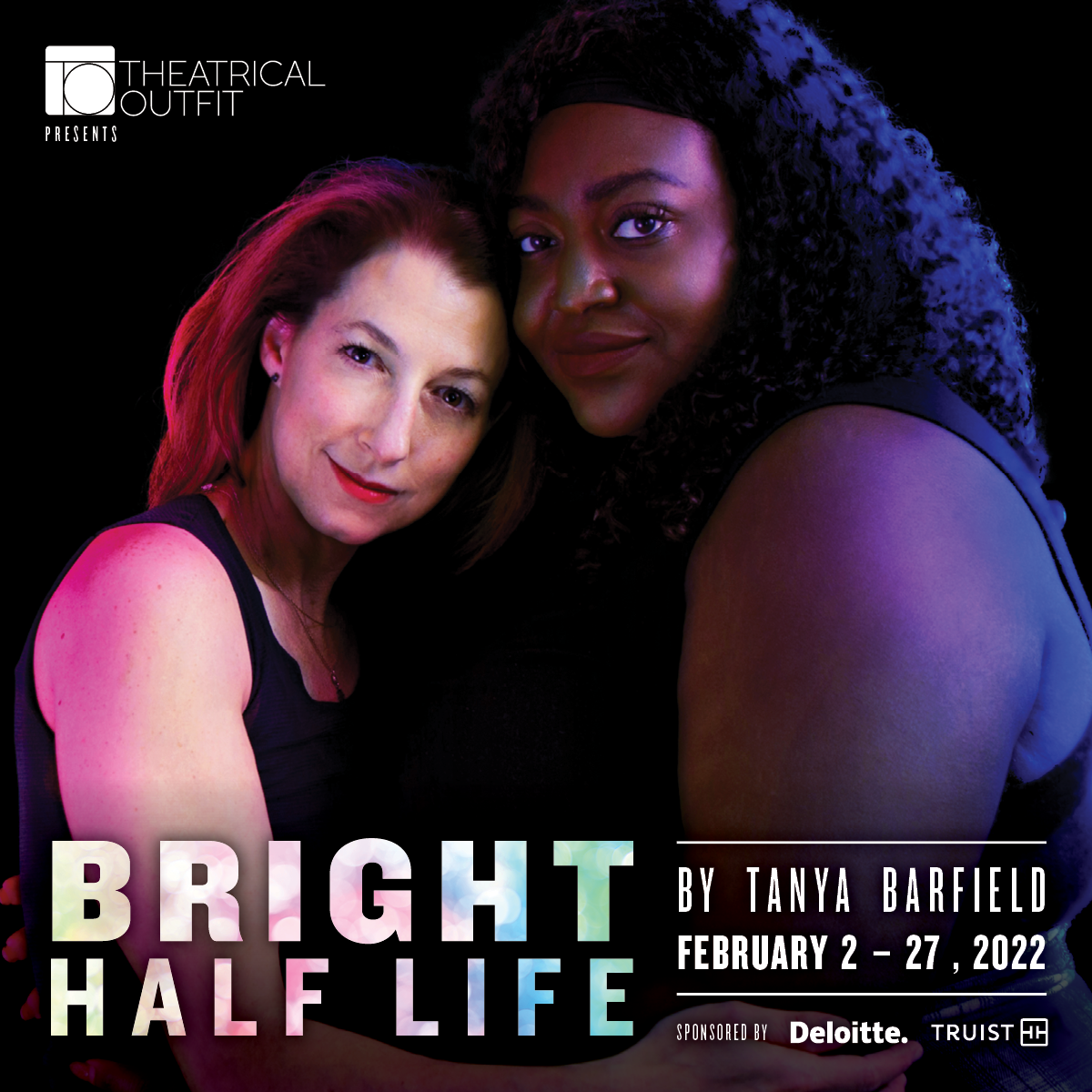 BRIGHT HALF LIFE - Theatrical Outfit